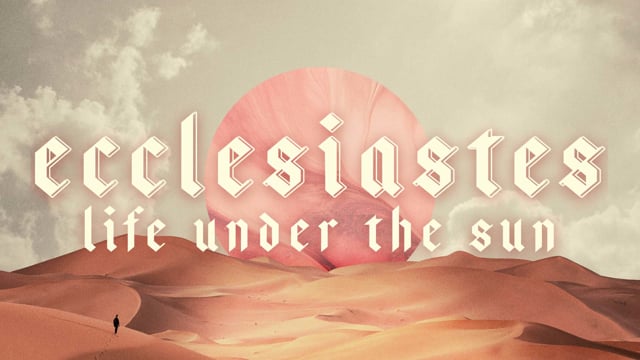Ecclesiastes: Life Under the Sun on Vimeo