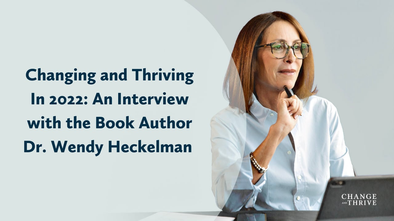 Changing and Thriving In 2022: An Interview with the Book Author Dr ...