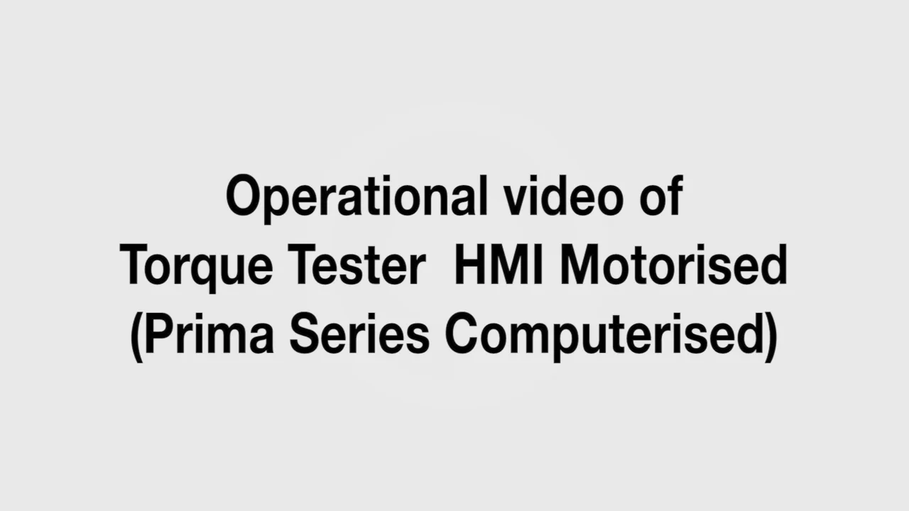Operational video of Torque Tester HMI Motorised (Prima Series ...