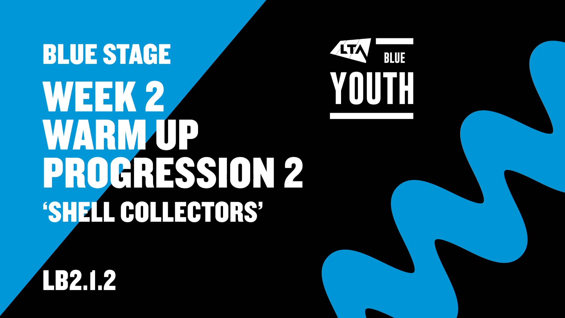 LTA Youth - Week 2 - Blue 2 - Shell Collectors - Progression 2 on Vimeo
