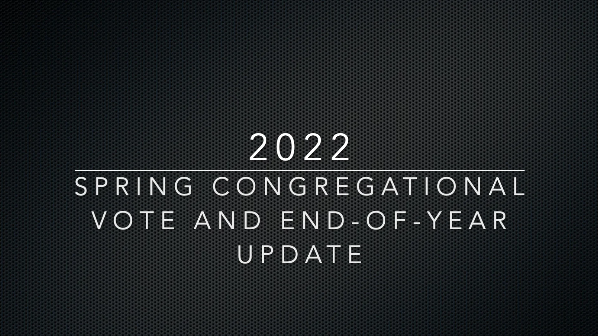2022 Congregational Vote.mp4 on Vimeo