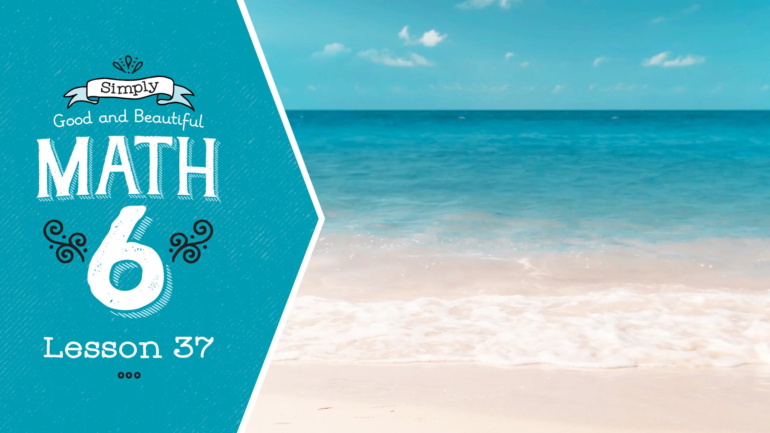 Lesson 37 | Simply Good and Beautiful Math 6 on Vimeo