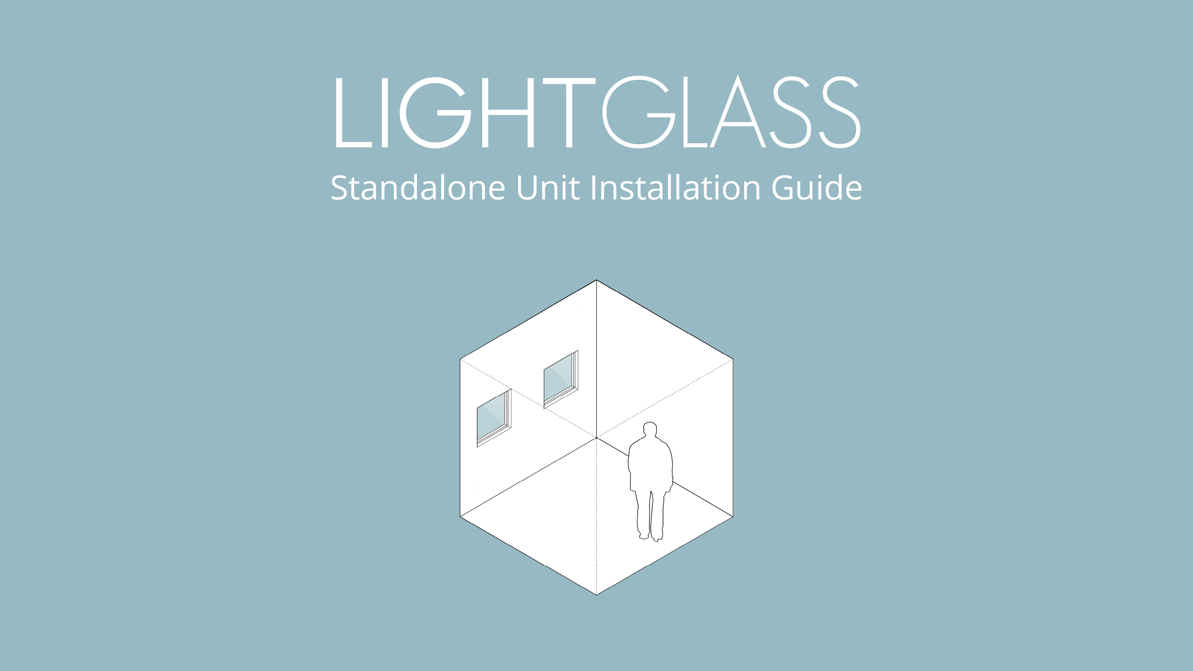 LIGHTGLASS (v2) | Standalone Unit Installation Video Guide