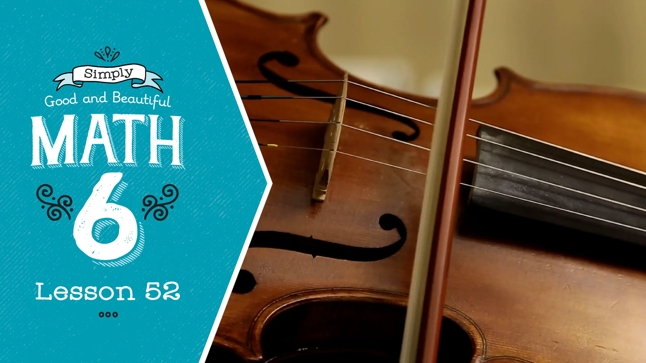 Lesson 52 | Simply Good and Beautiful Math 6 on Vimeo