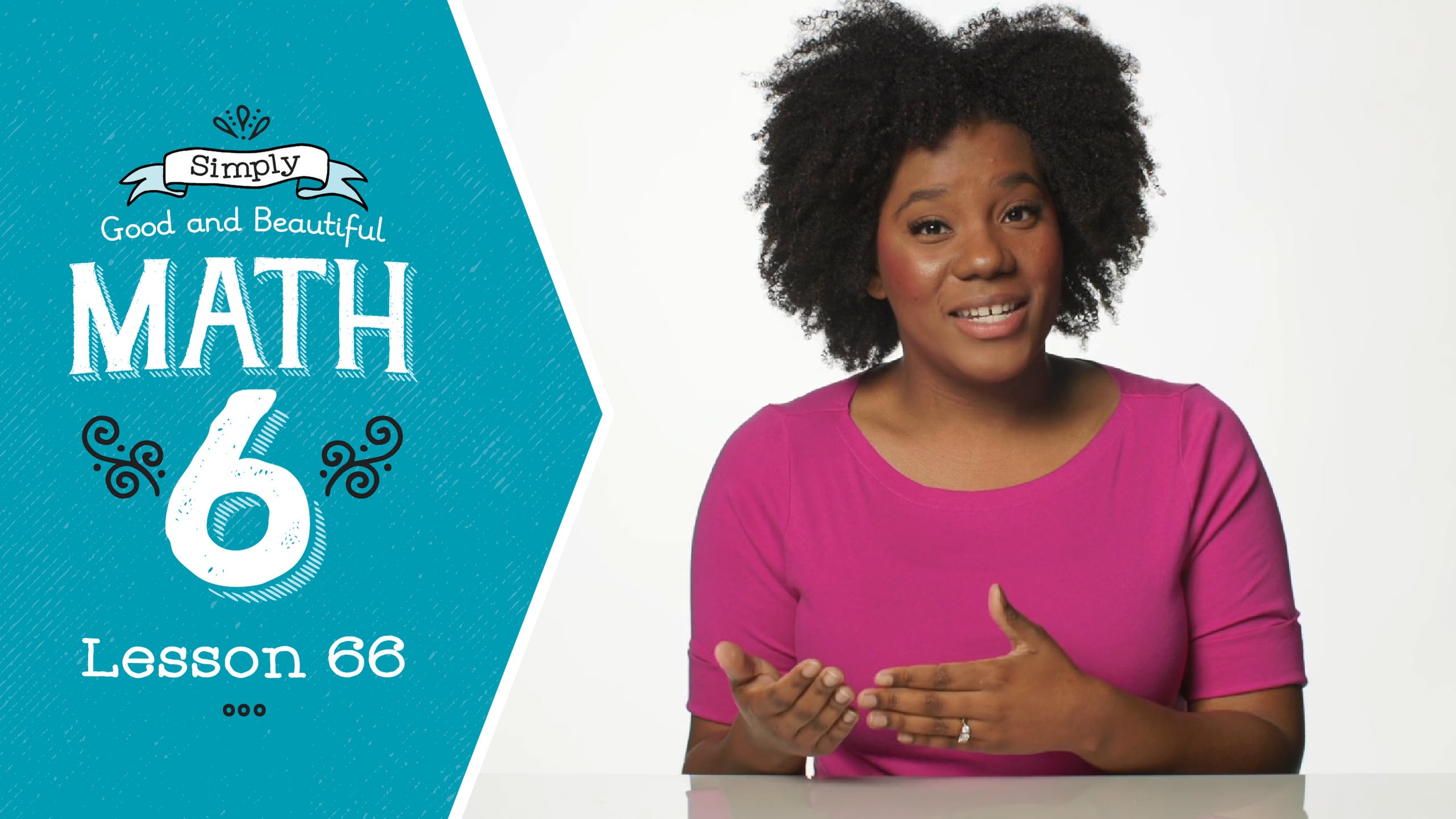 Lesson 66 | Simply Good and Beautiful Math 6