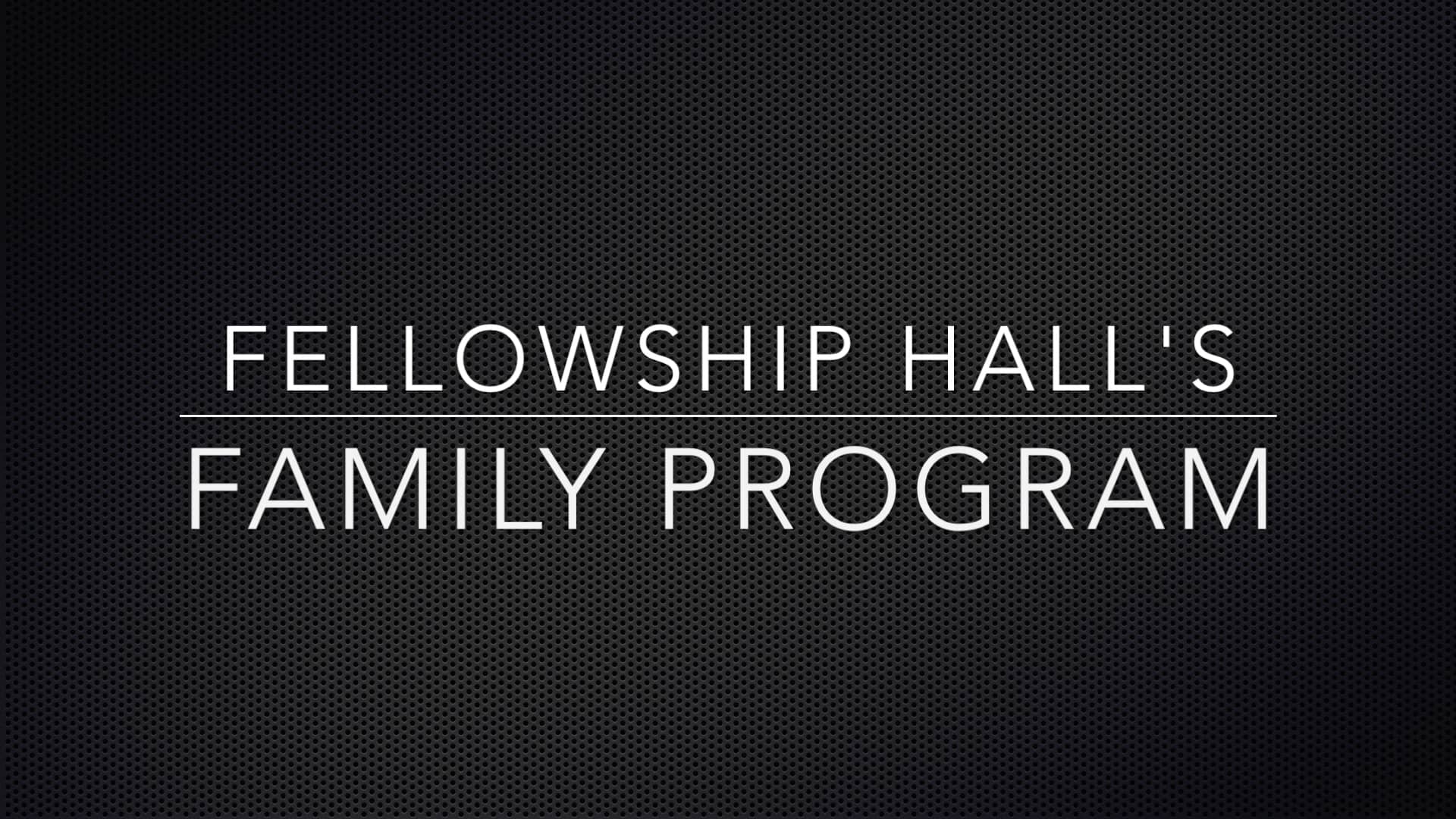 Fellowship Hall's Family Program on Vimeo