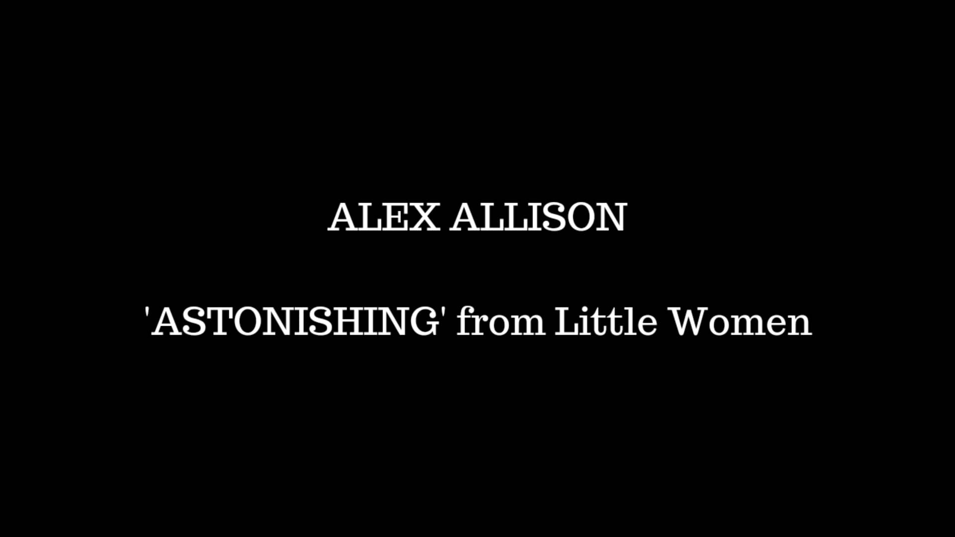 Alex Allison - 'Astonishing' on Vimeo