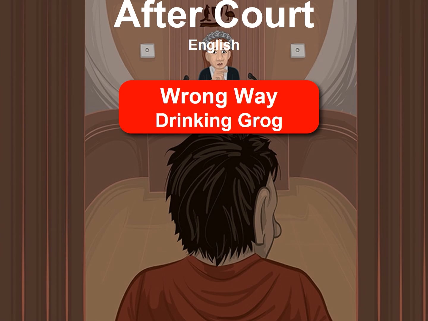After Court - Wrong Way - Drinking Grog - English on Vimeo