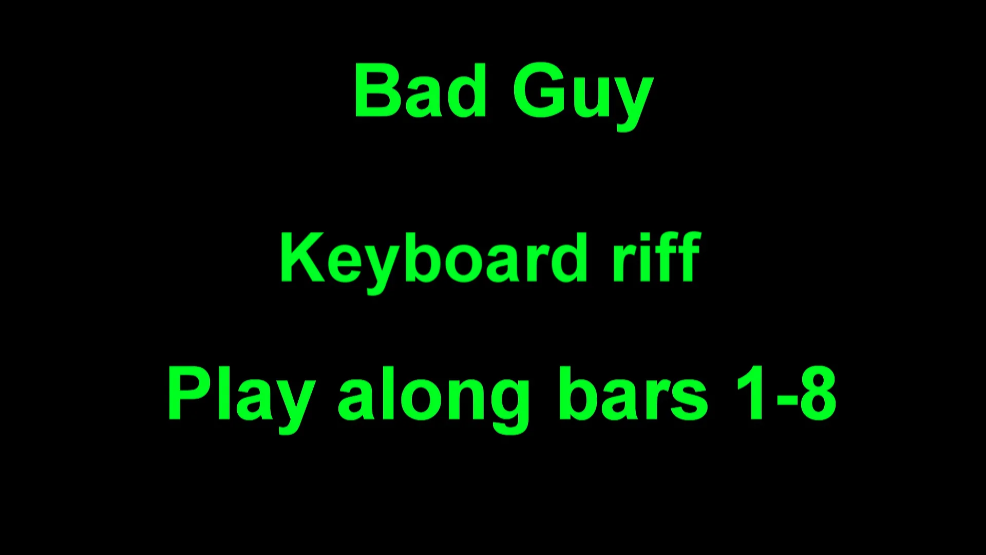 Bad Guy Keyboards Riff 1-8 playthrough