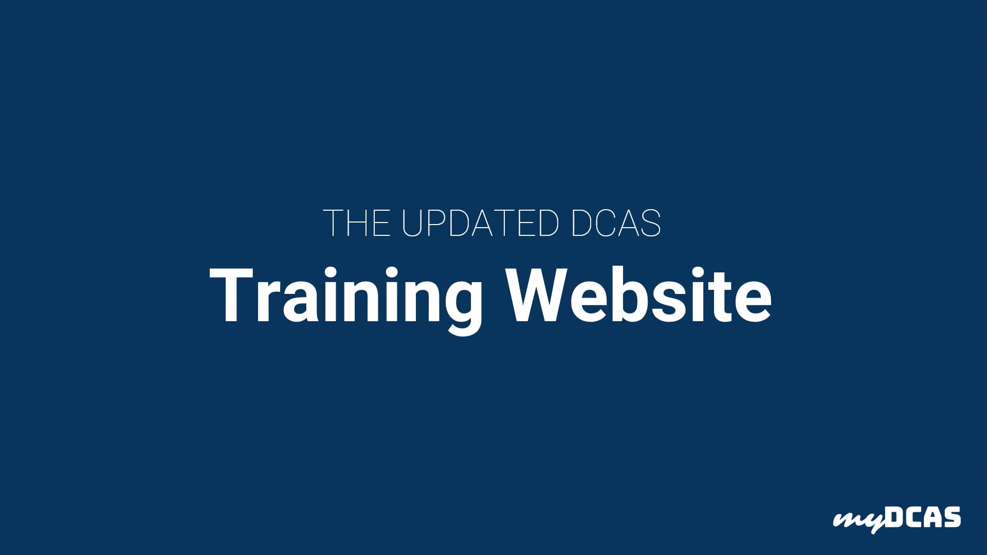 DCAS Training Updates May 2022