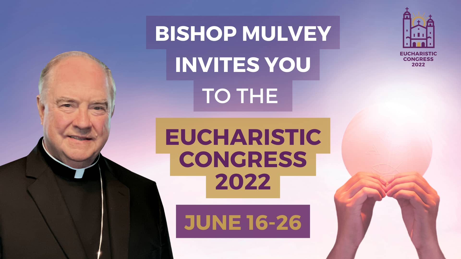 Bishop Mulvey Invites You to the Eucharistic Congress on Vimeo