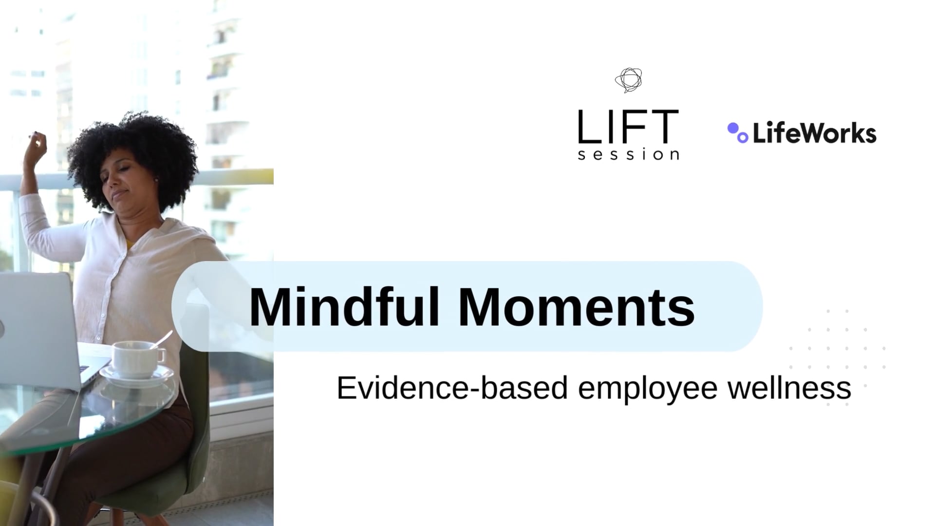LifeWorks - LIFT session Mindful Moments on Vimeo