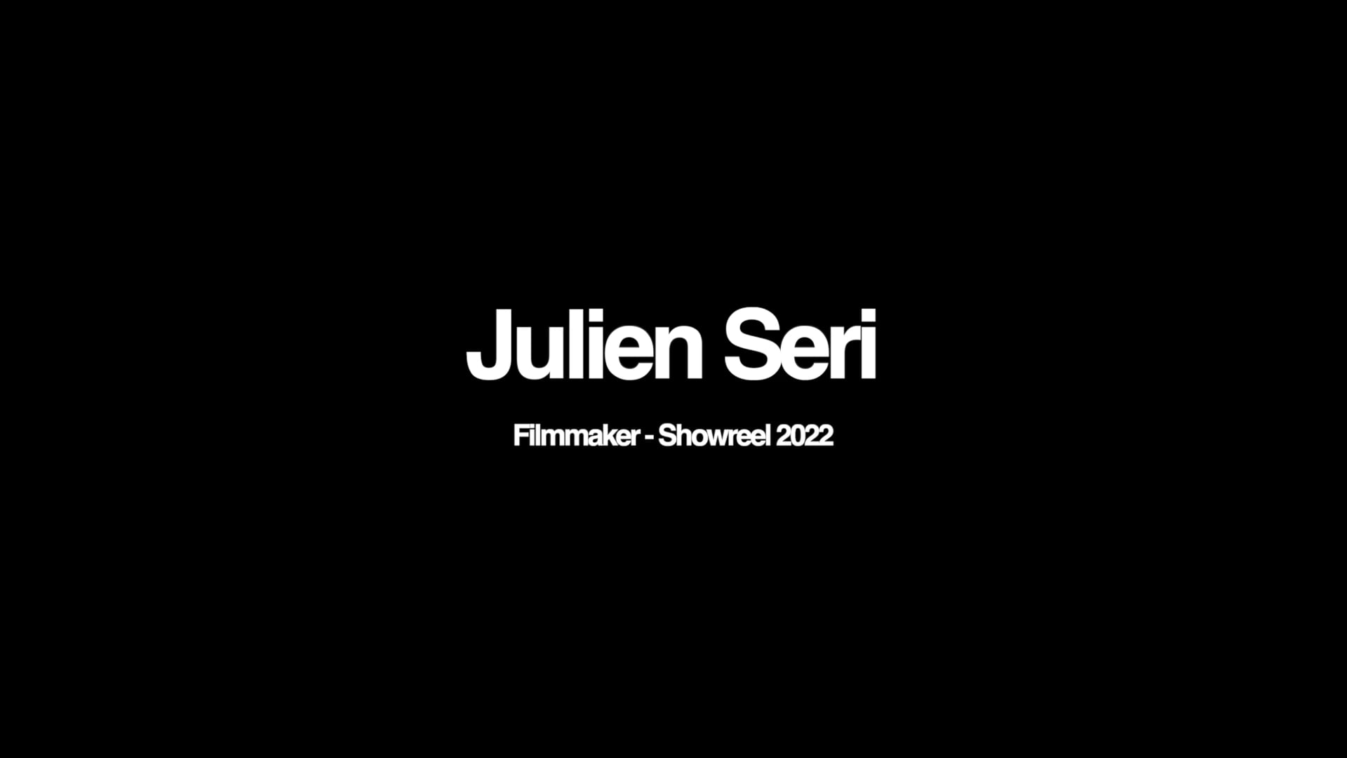 JULIEN SERI Film-Maker - My show reel - 2022 on Vimeo
