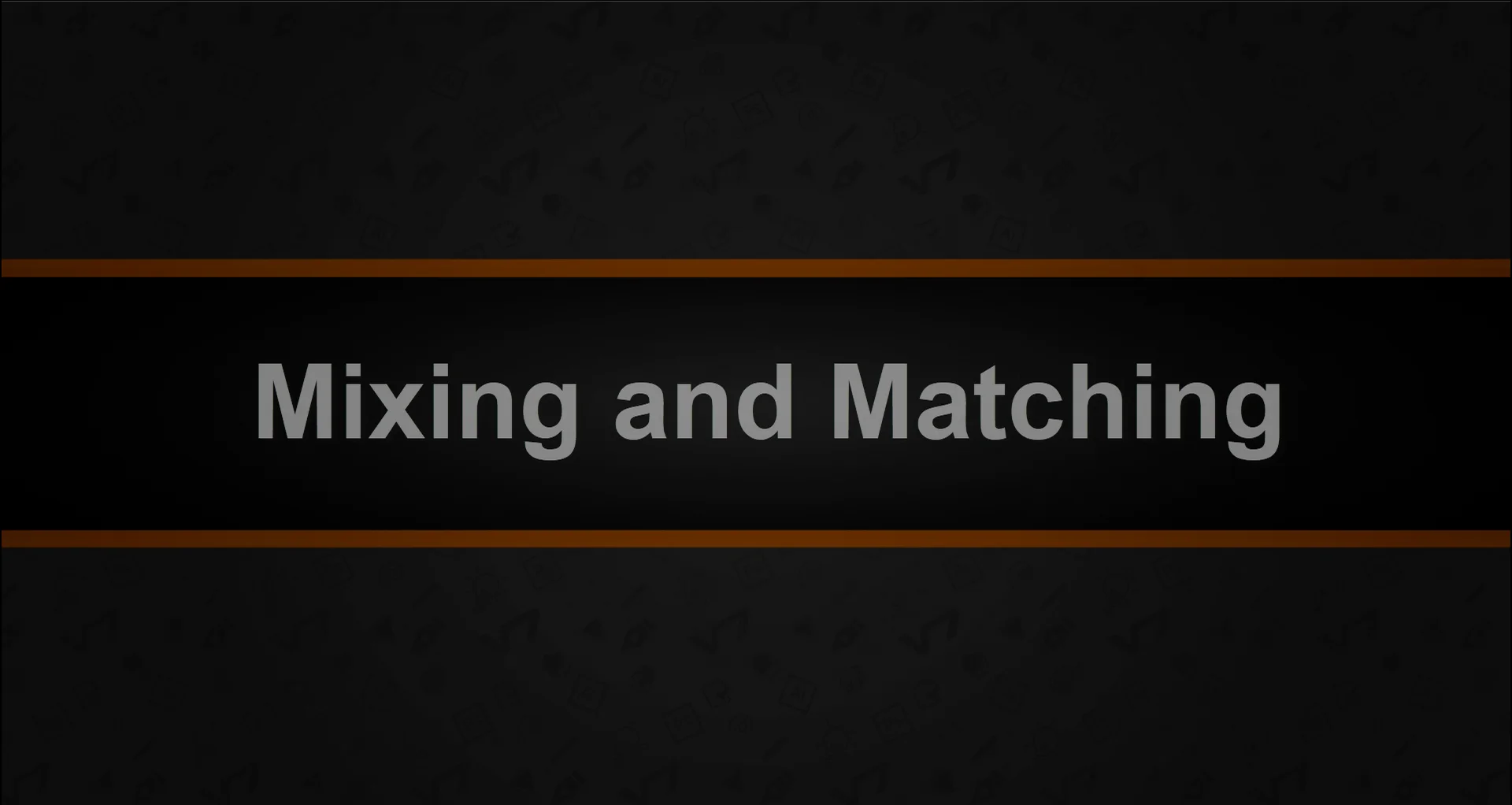 21- Mixing and Matching