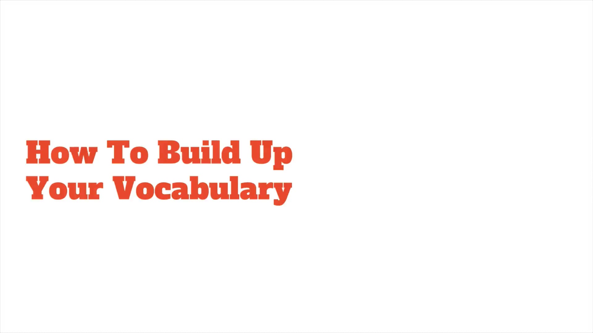6. how to build up your vocabulary.mp4 on Vimeo