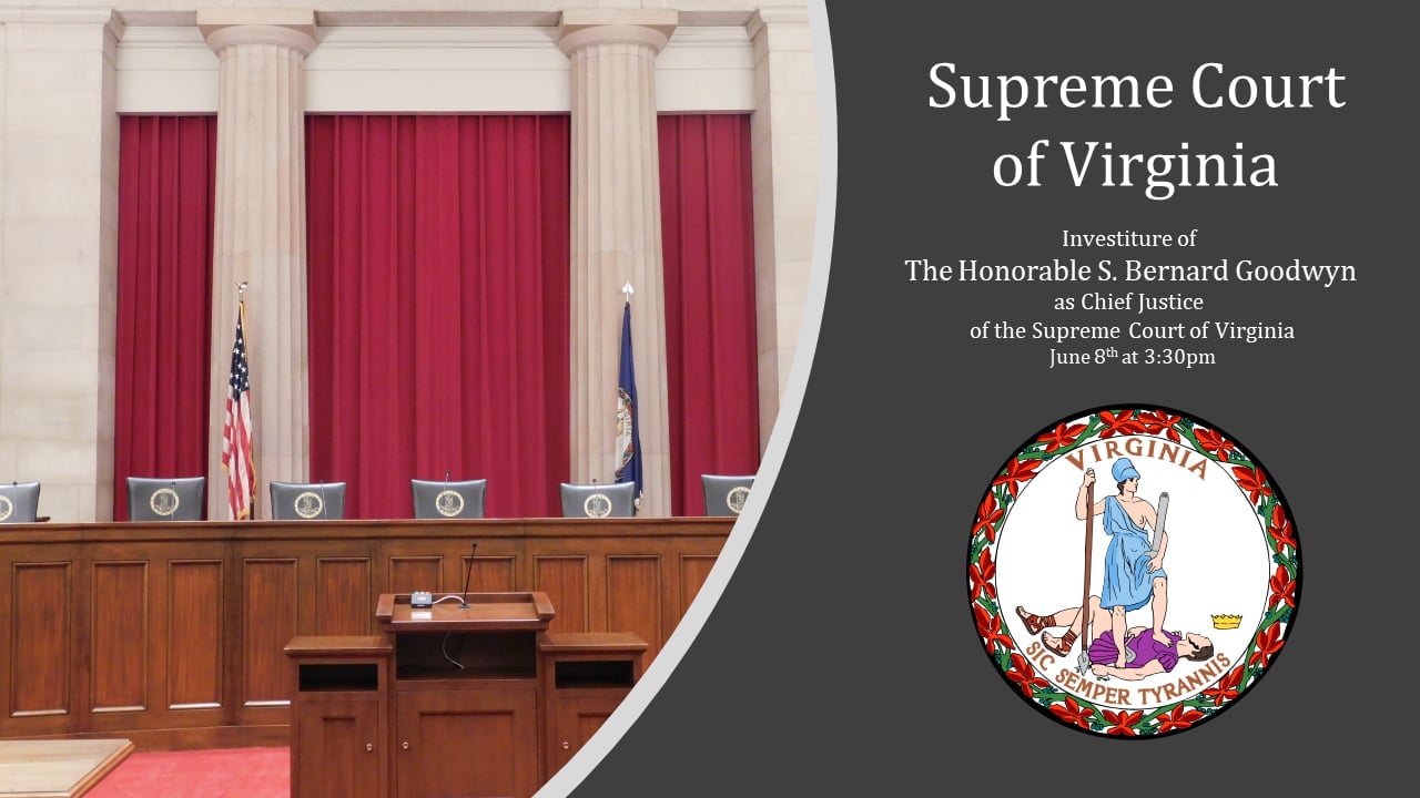 Investiture of The Honorable S. Bernard Goodwyn as Chief Justice of the ...