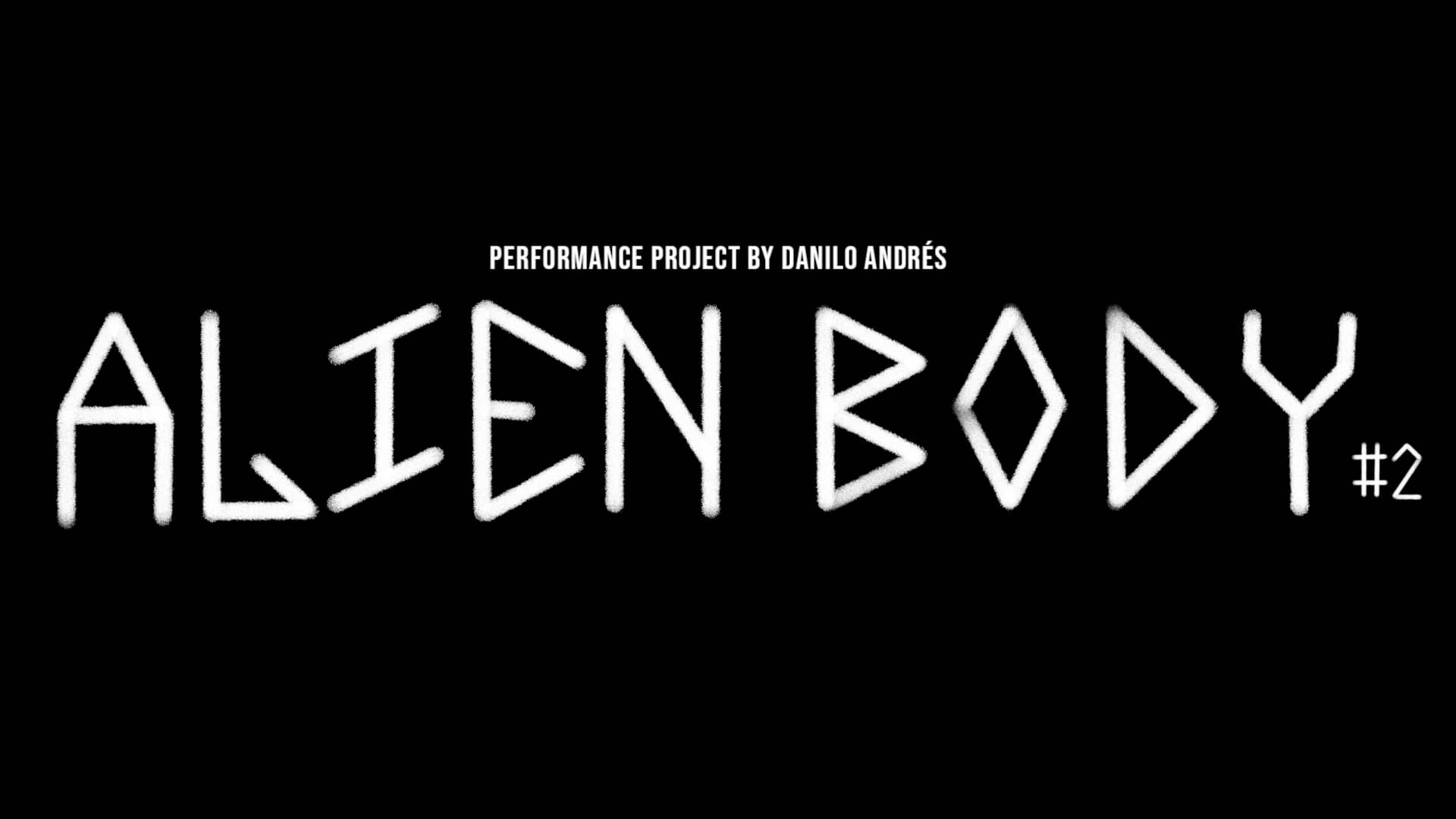 ALIEN BODY#2 Performance-Project by Danilo Andrés / Uferstudios on Vimeo