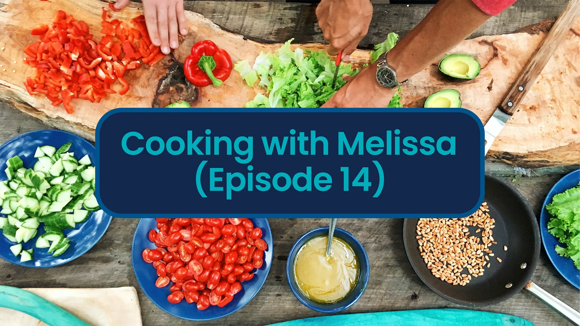 Cooking with Melissa (Episode 14): Dinner Is Served…The Heart Healthy Way