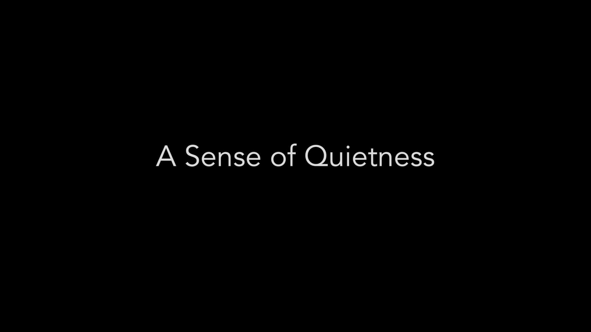 A Sense of Quietness on Vimeo