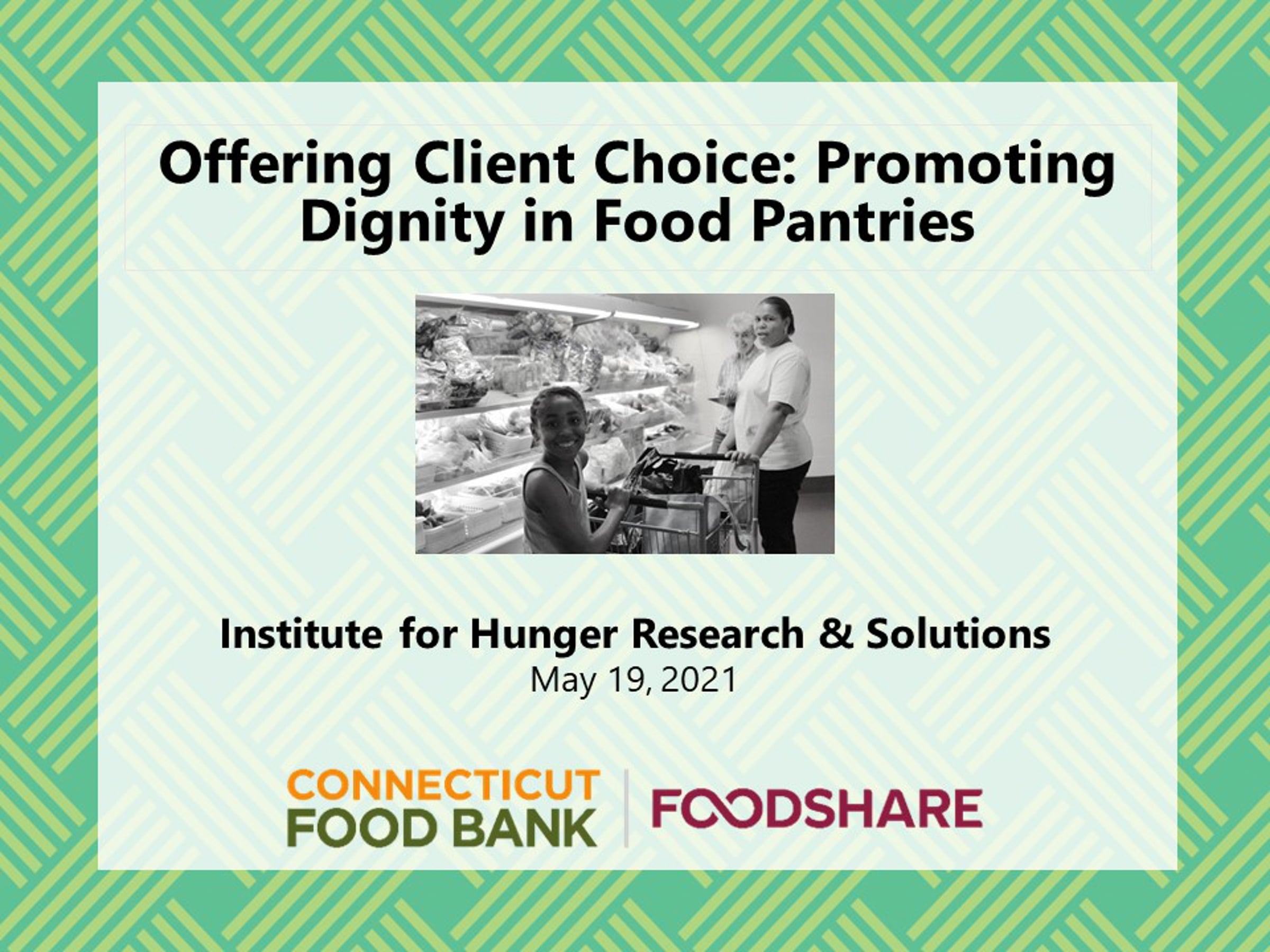 Offering Client Choice - Promoting Dignity in Food Pantries - May 2021 ...