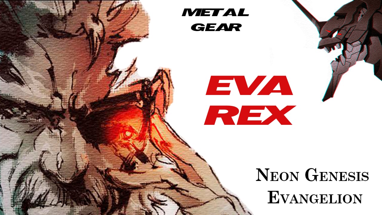 Eva REX (Metal Gear, Neon Genesis Evangelion) on Vimeo