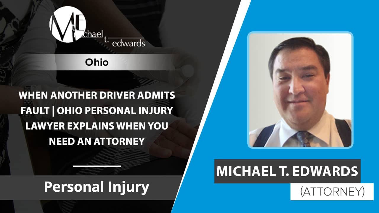 When Another Driver Admits Fault | Ohio Personal Injury Lawyer Explains ...