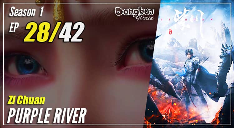 【Zi Chuan】S1 EP 28 "Loyalitas Zi Chuan" Purple River | MultiSub - 1080P ...