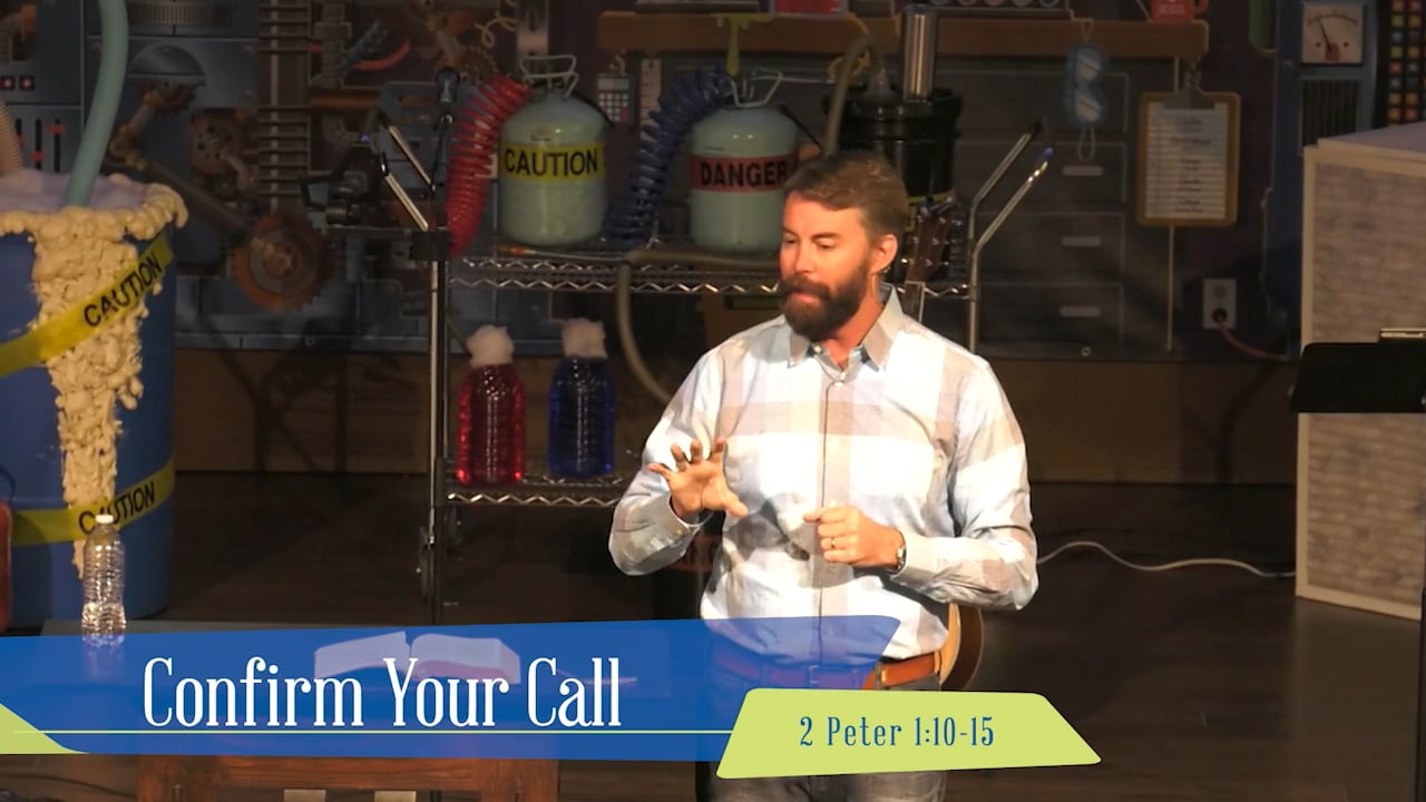 Confirm Your Call - 2 Peter 1:10-15 / Pastor Aaron Colyer / June 5 ...