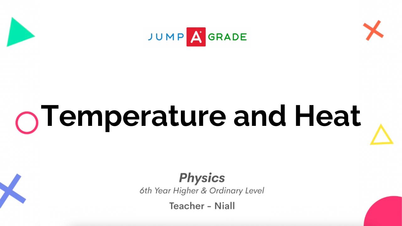 Temperature and Heat - 6th Year Higher and Ordinary Level Physics - jumpAgrade on Vimeo