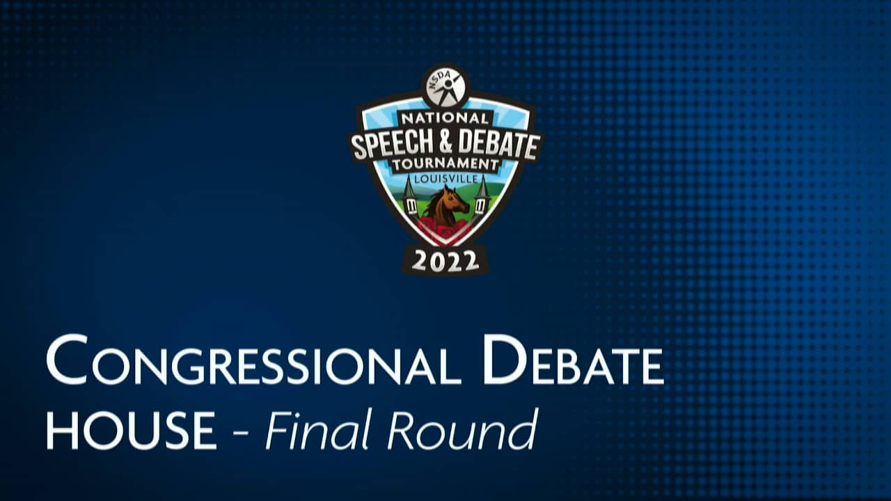 Congressional Debate House Final Round Livestream - 2022 National ...