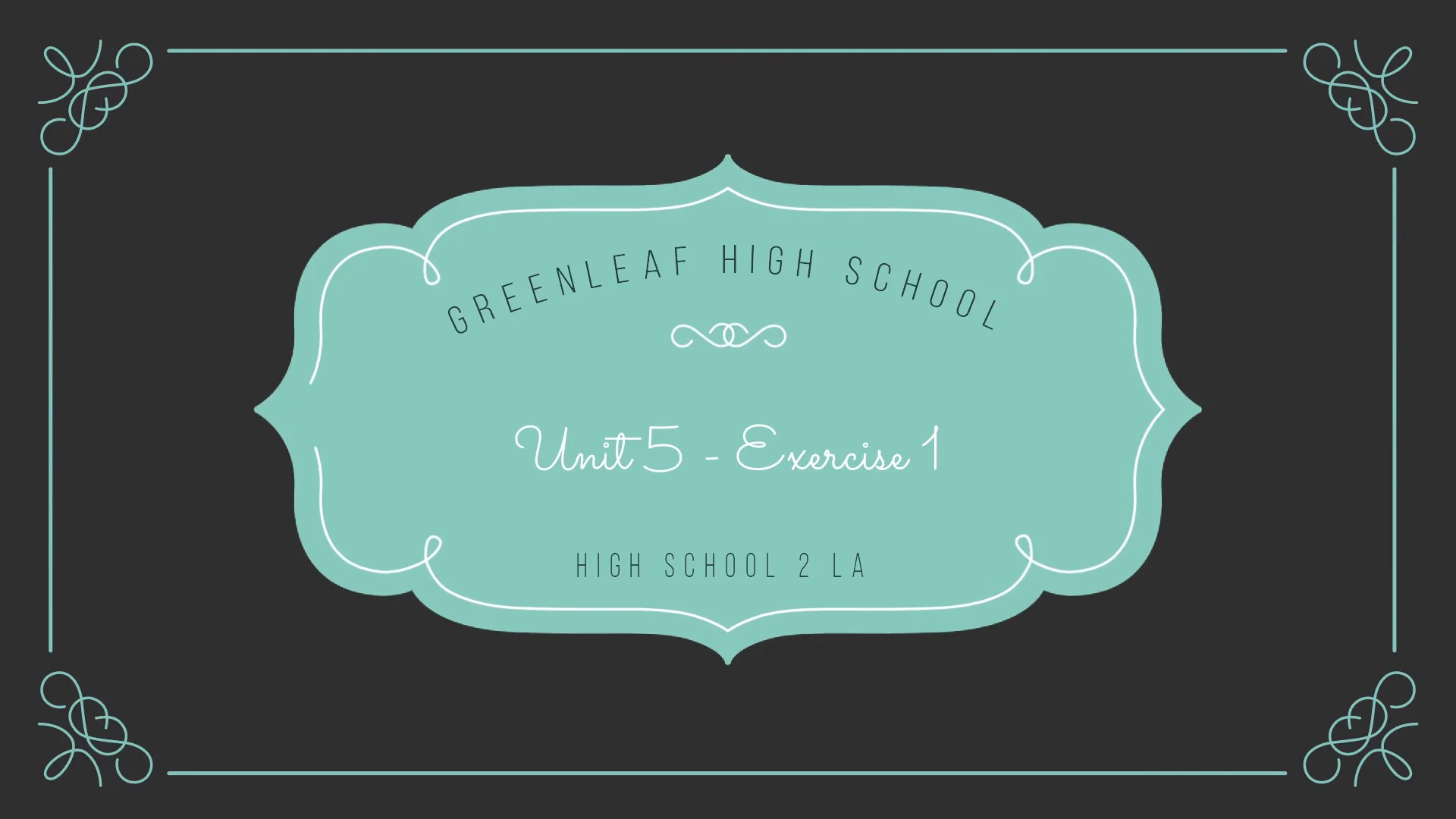 High School 2 - Unit 5 Exercise 1