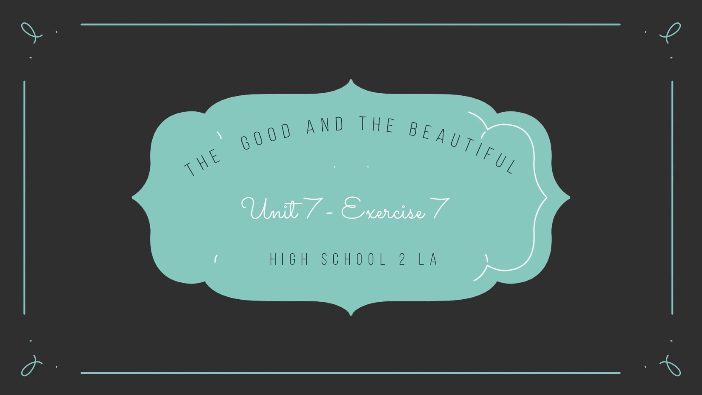 High School 2 - Unit 7 Exercise 7