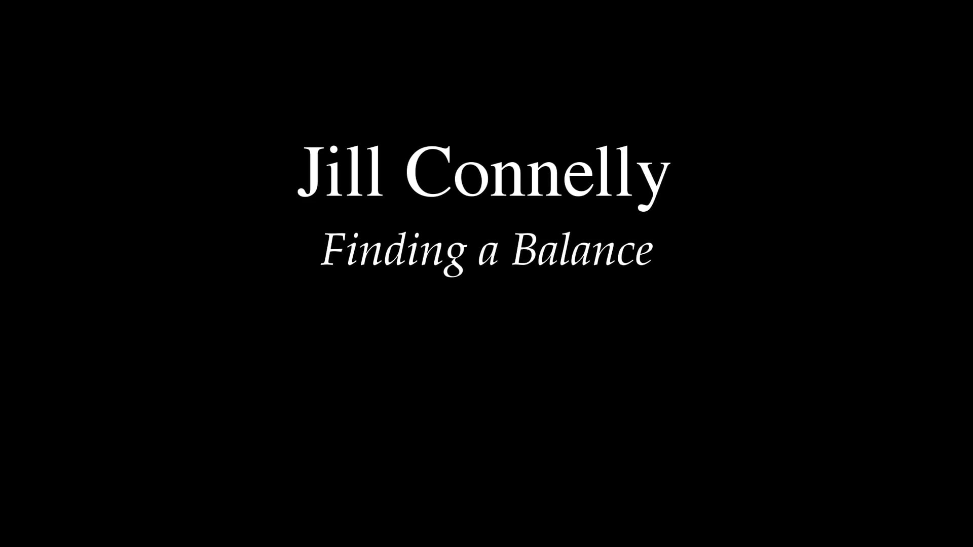 Jill Connelly: Finding a Balance on Vimeo