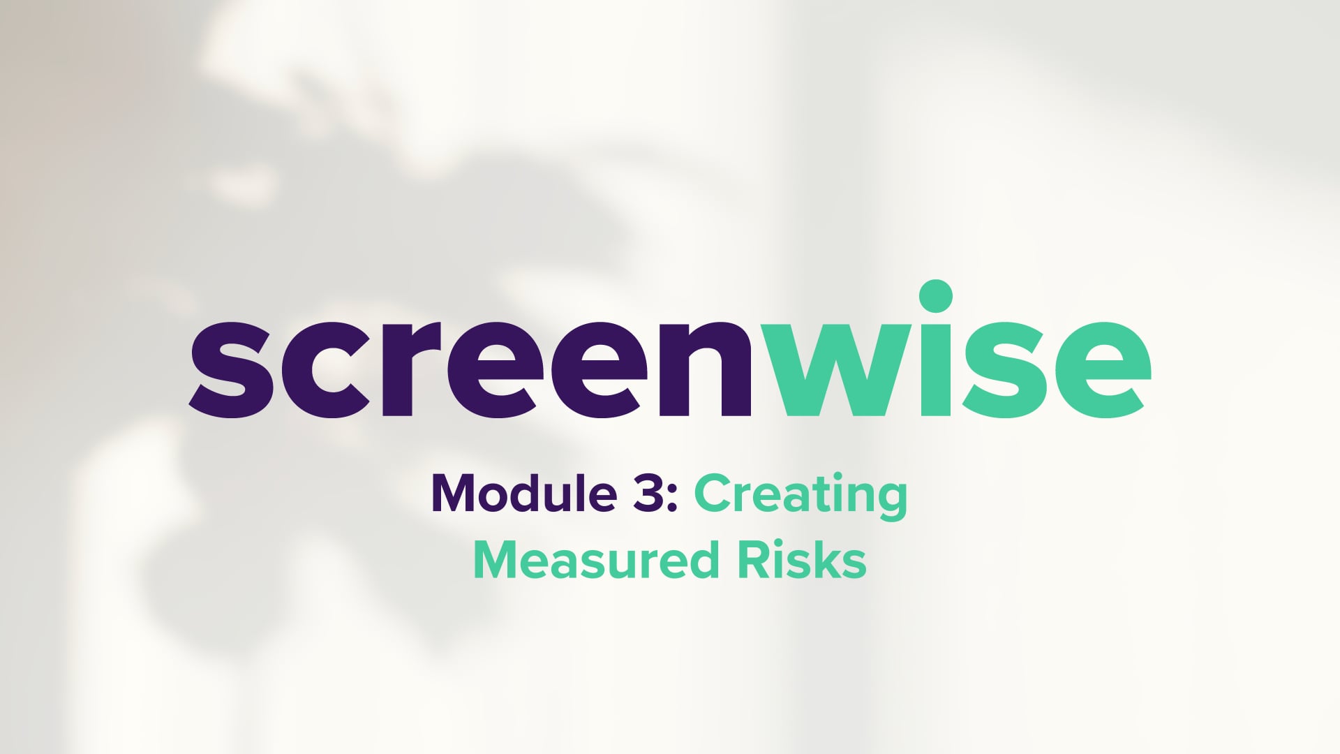 Screenwise Module 3: Creating Measured Risks on Vimeo