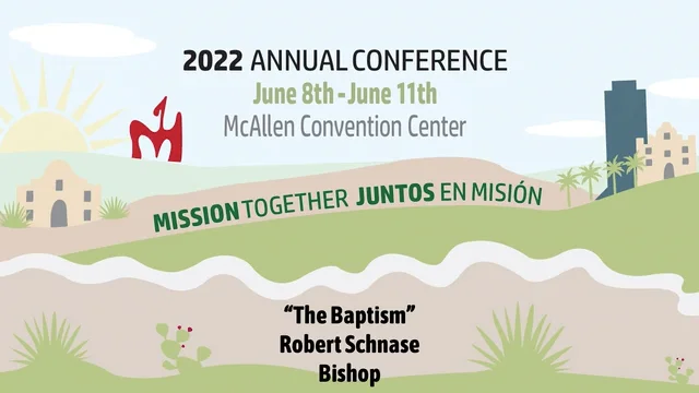 Annual Conference 2022 - The Baptism - Robert Schnase, Bishop on Vimeo