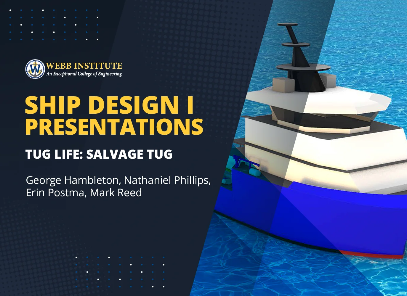 Webb Institute | Ship Design 1 Presentations 2022: Tug Life