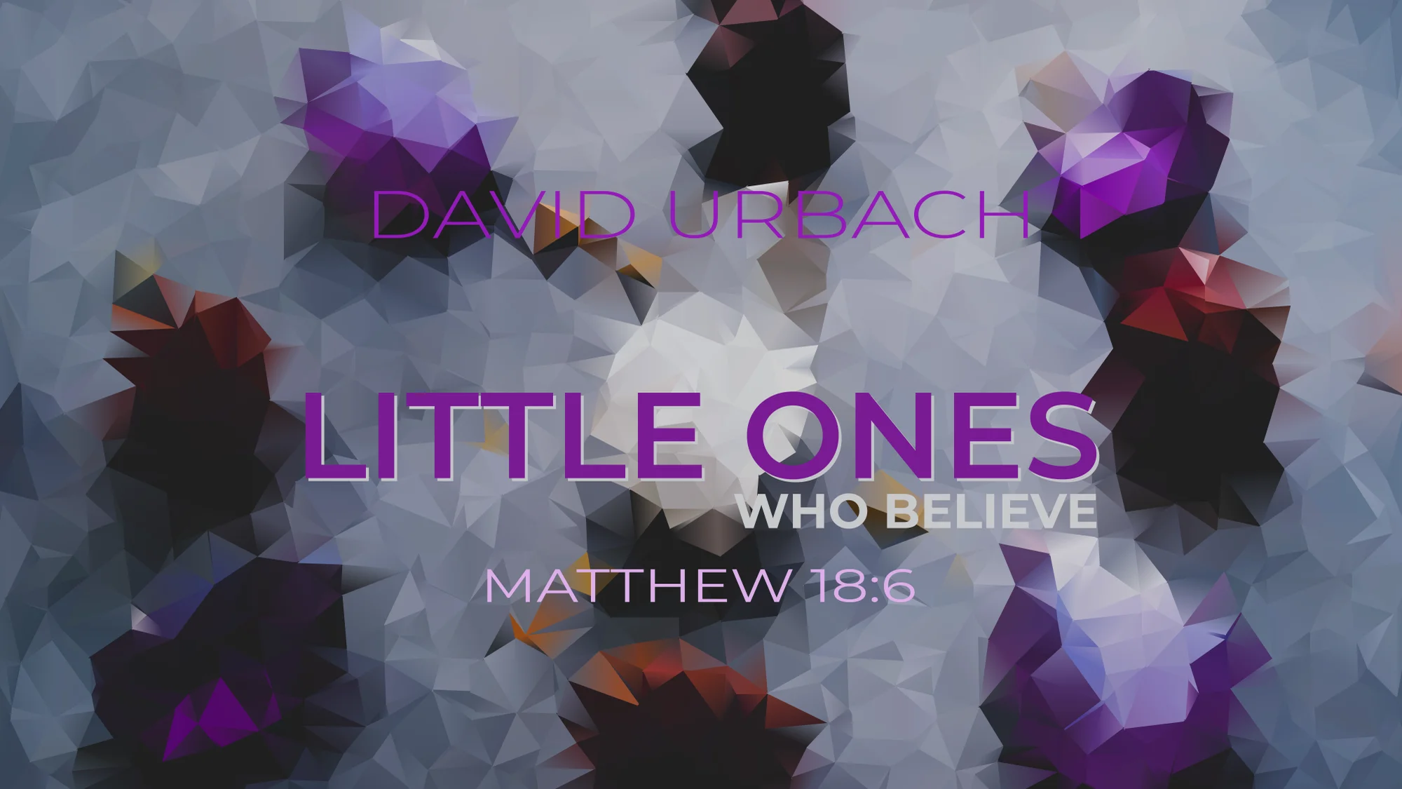 2022-06-19 Little Ones Who Believe (David Urbach) on Vimeo
