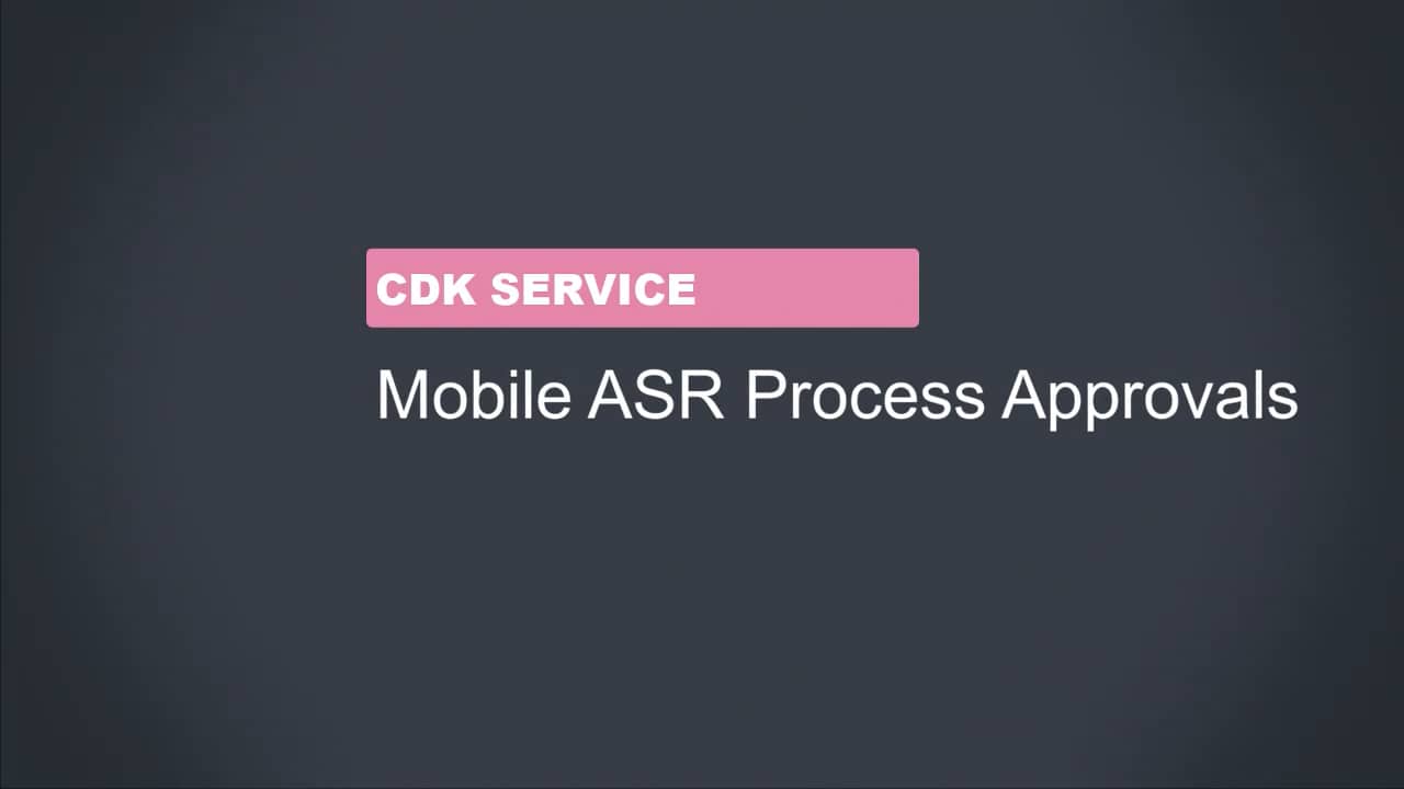 CDK Service - Mobile ASR Process Approvals on Vimeo
