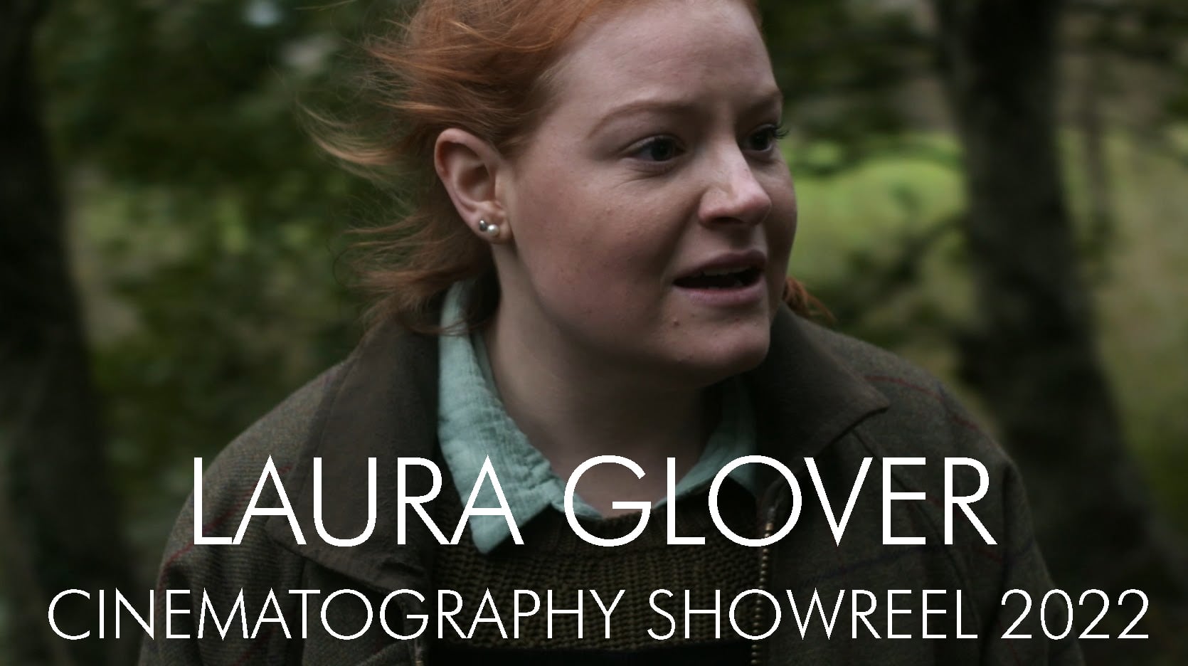 Laura Glover - Cinematography Showreel 2022 on Vimeo