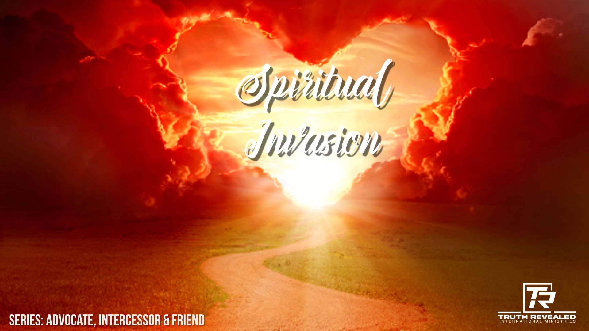 Spiritual Invasion | Series: Advocate, Intercessor, and Friend 22-06-26 ...
