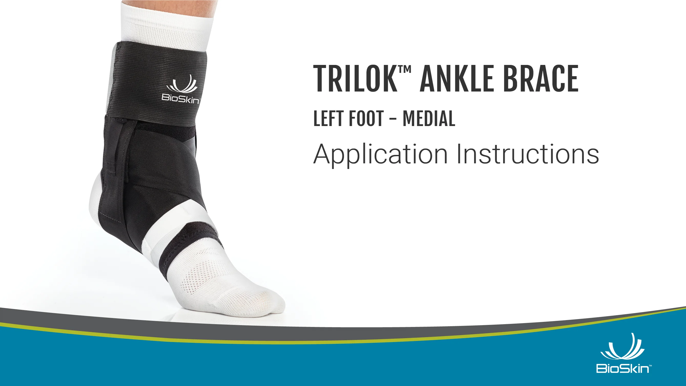 TRILOK ANKLE BRACE Left Foot - Medial Application Instructions