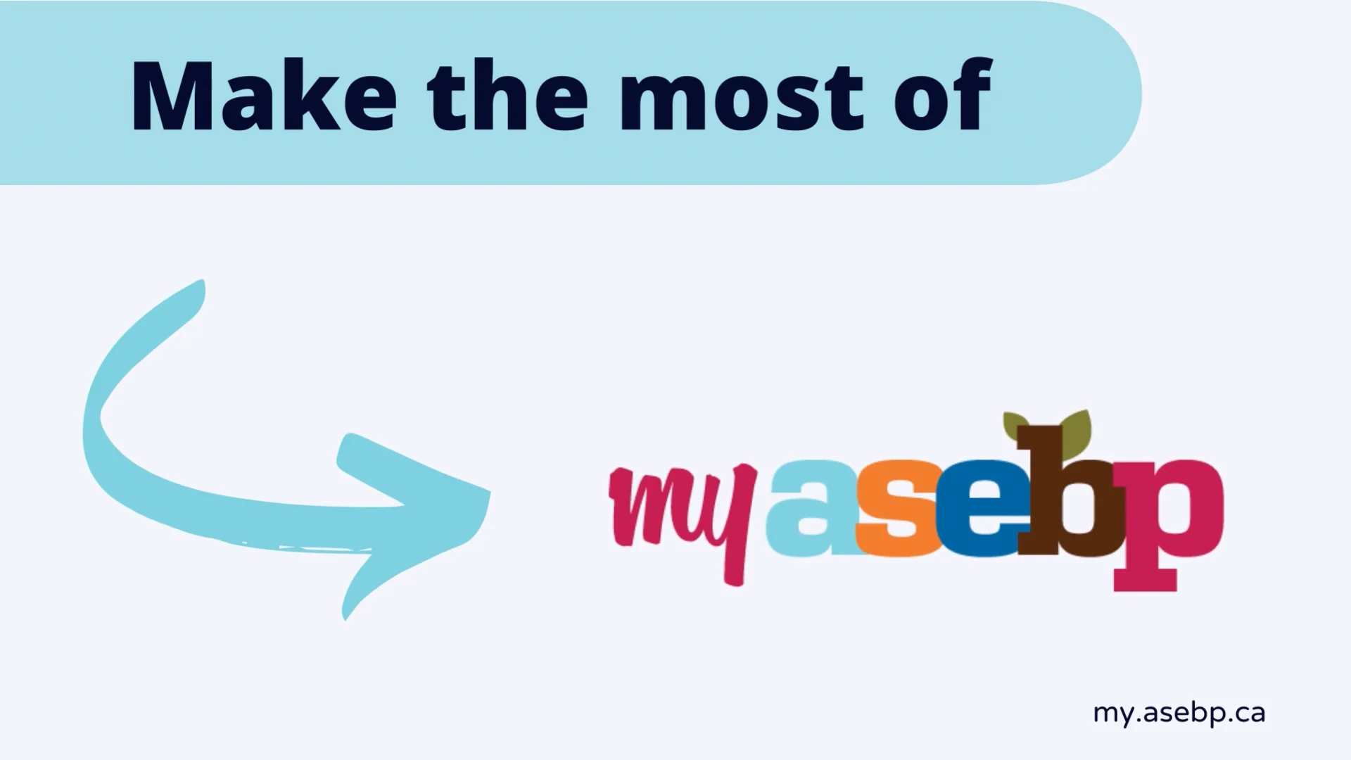 Make the most of My ASEBP