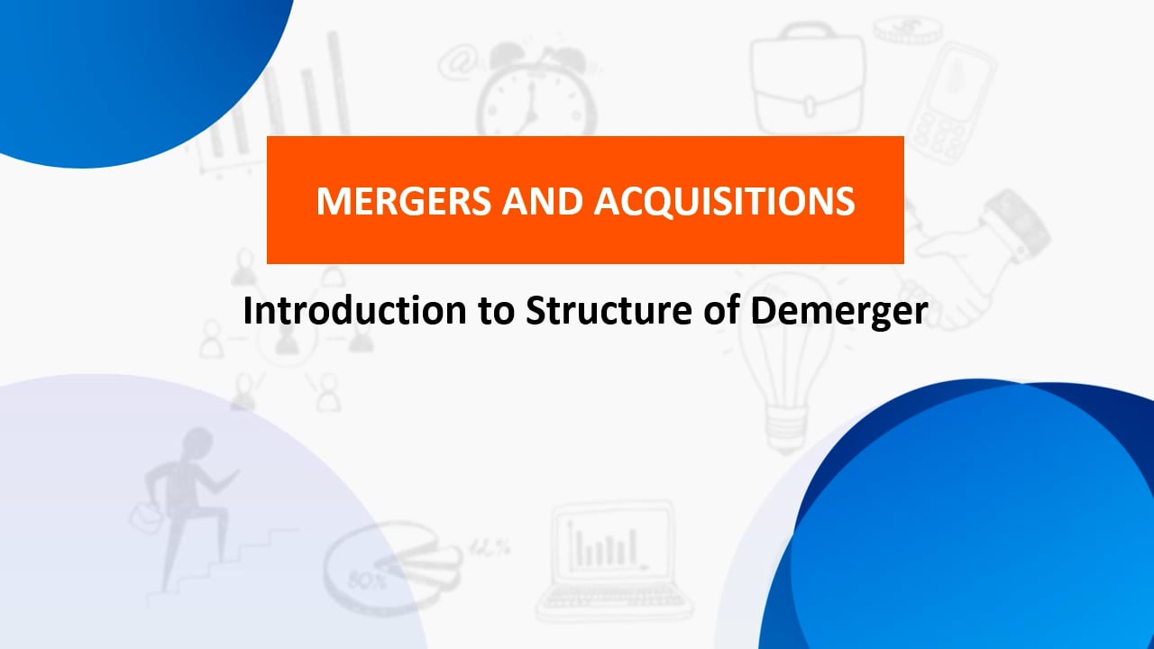 Unit 6_ Topic 3_ Structure of Demerger_Mergers and Acquisitions on Vimeo