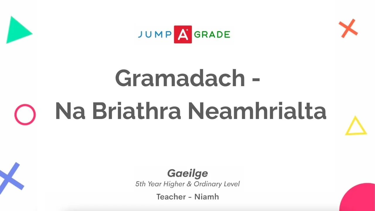 Gramadach - Na Briathra Neamhrialta - 5th Year Higher and Ordinary ...