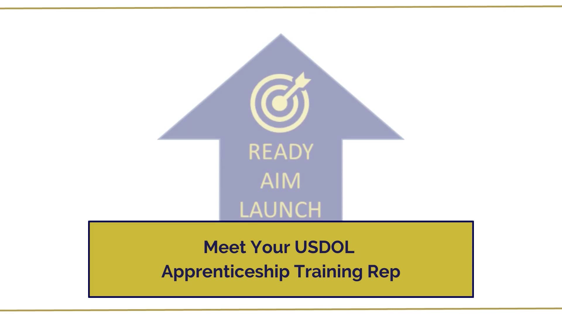 Ready, Aim, Launch - Meet Your USDOL Apprenticeship Training Rep on Vimeo