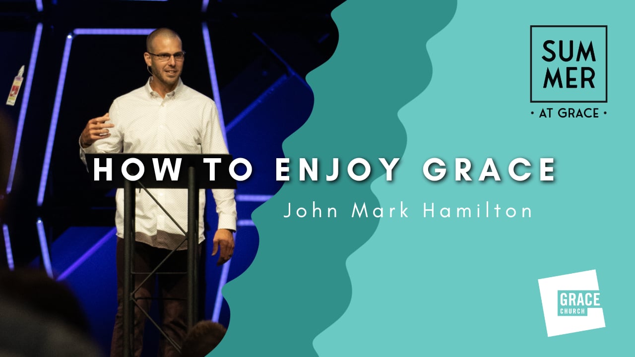 How to Enjoy Grace - John Mark Hamilton on Vimeo