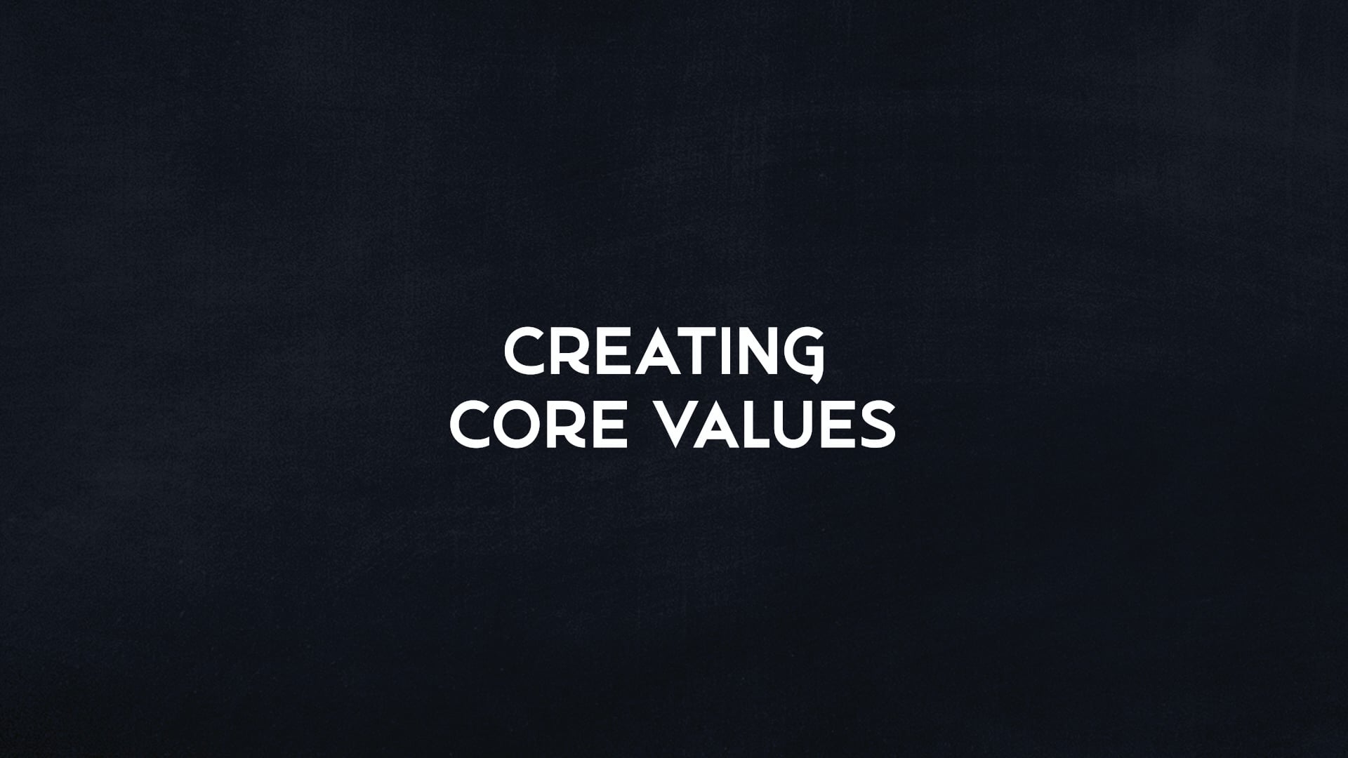 Creating & Activating Core Values-Module1: Creating Core Values (Lesson ...