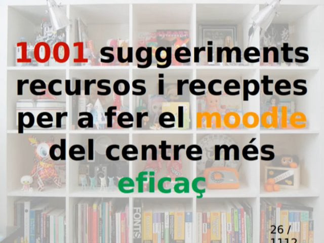1001 suggeriments, recursos i receptes per a fer el moodle del centre ...