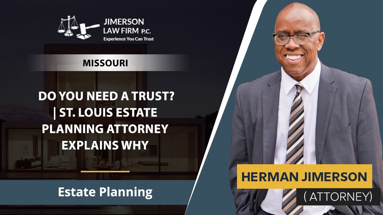 Do You Need A Trust? | St. Louis Estate Planning Attorney Explains Why ...