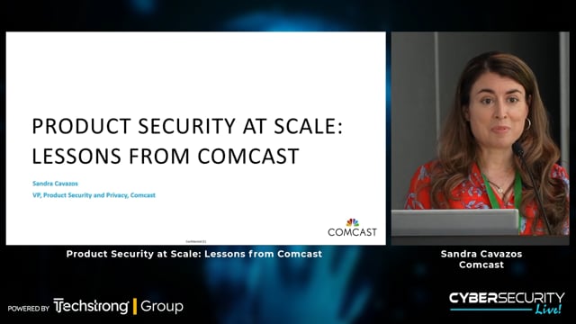 Sandra Cavazos - Product Security at Scale: Lessons from Comcast ...